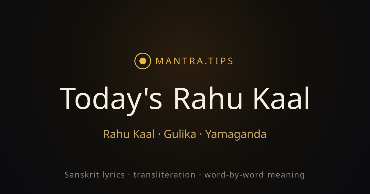 Today's Rahu Kaal — Rahu Kaal, Gulika & Yamaganda Timings (Aaj Ka Rahu ...